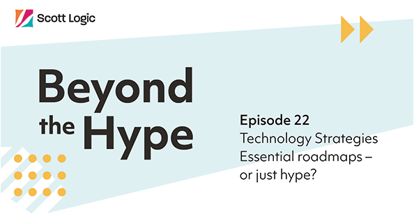 Beyond the Hype: Technology Strategies – Essential roadmaps or just hype?